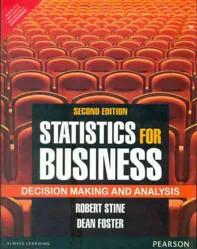 Statistics for Business: Decision Making and Analysis: Robert Stone ...