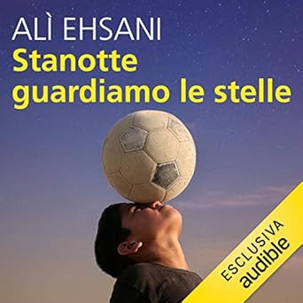 Amazon.com: Stanotte guardiamo le stelle (Audible Audio Edition): Alì ...