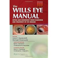 The Wills Eye Manual: Office and Emergency Room Diagnosis and Treatment ...