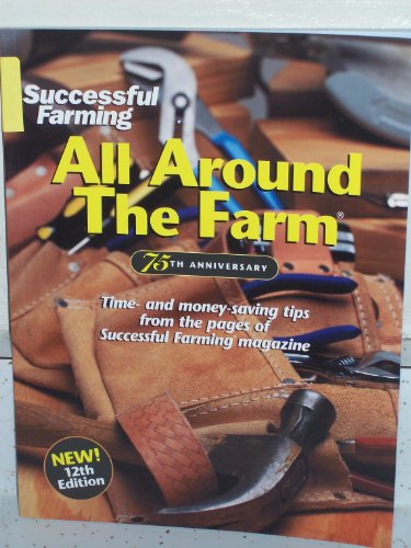 All Around the Farm: Time and money saving tips (Successful Farming ...