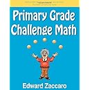 Primary Grade Challenge Math: Edward Zaccaro: 9780967991535: Amazon.com ...