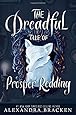 The Dreadful Tale of Prosper Redding: Alexandra Bracken: 9781484778173 ...