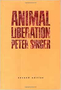 Animal Liberation: Singer, Peter: 9780940322004: Amazon.com: Books