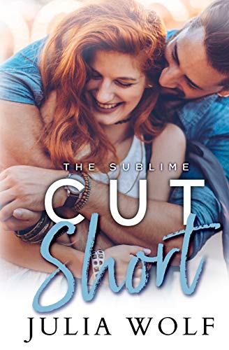 Cut Short (The Sublime): Wolf, Julia: 9781985559110: Amazon.com: Books
