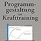 Programmgestaltung im Krafttraining: Amazon.de: Rippetoe, Mark, Baker ...