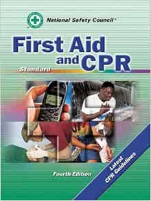 First Aid and CPR...Latest CPR Guidelines: National Safety Council ...