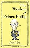 Prince Philip: Wise Words and Golden Gaffes: Amazon.co.uk: Phil Dampier ...