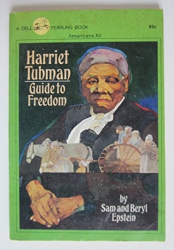 Harriet Tubman Guide to Freedom: Epstein, Samuel: 9780440449997: Amazon ...