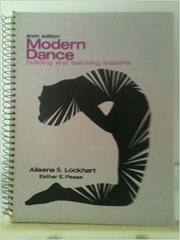 Modern Dance: Building and Teaching Lessons: Aileen Lockhart, Ester ...