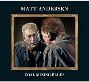 Coal Mining Blues: Andersen, Matt: Amazon.ca: Music