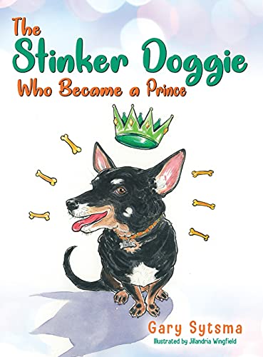 The Stinker Doggie Who Became a Prince: Sytsma, Gary: 9781638377689 ...