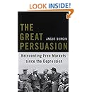 The Great Persuasion: Reinventing Free Markets since the Depression ...