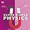 Super Simple Physics: The Ultimate Bitesize Study Guide : DK: Amazon.in ...