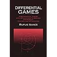 Differential Games: A Mathematical Theory with Applications to Warfare ...