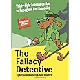 The Fallacy Detective: Thirty-Eight Lessons on How to Recognize Bad ...