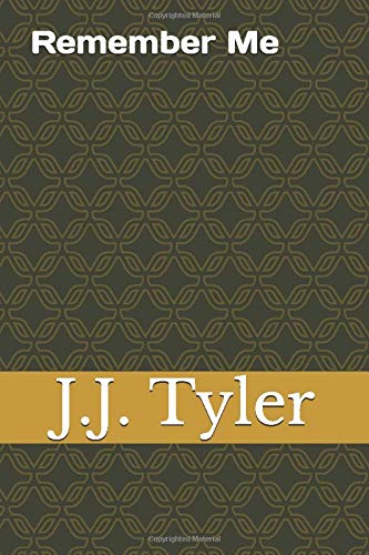 Remember Me: Tyler, J.J.: 9781520114552: Amazon.com: Books