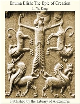 Amazon.com: Enuma Elish: The Epic of Creation eBook: L. W. King: Kindle ...