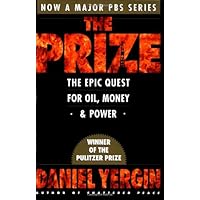 The Prize: The Epic Quest for Oil, Money, & Power: Yergin, Daniel ...