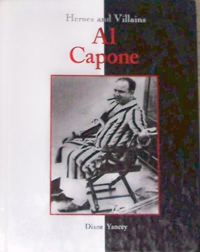 Heroes & Villains - Al Capone: Yancey, Diane: 9781560069492: Amazon.com ...