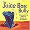 The Juice Box Bully: Empowering Kids to Stand Up for Others: Sornson ...