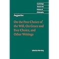 Augustine: On the Free Choice of the Will, On Grace and Free Choice ...