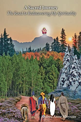 A Sacred Journey: The Road to Rediscovering My Spirituality: Aloysius ...