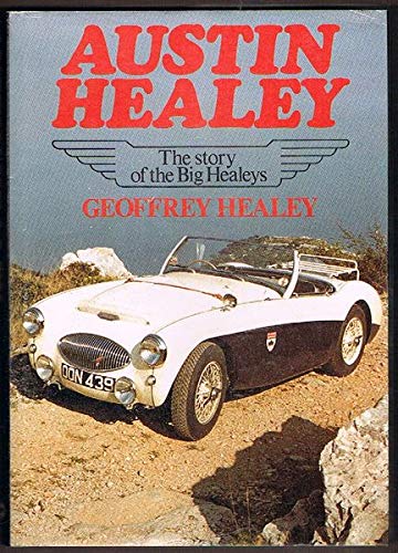 Amazon - Austin-Healey: The Story of the Big Healeys: Geoffrey Healey ...