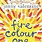 Fire Colour One: Amazon.co.uk: Jenny Valentine: 9780007512362: Books