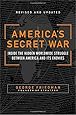 America's Secret War: Inside the Hidden Worldwide Struggle Between ...