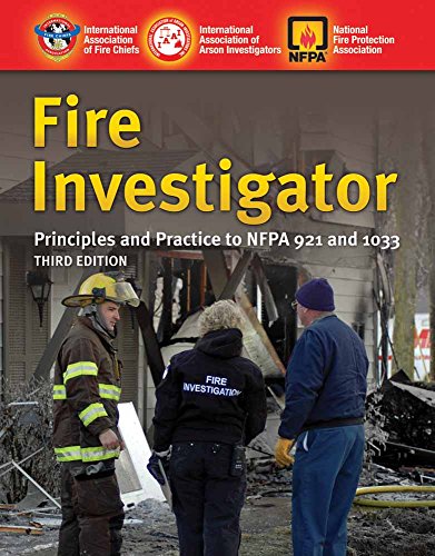Fire Investigator: Principles and Practice to NFPA 921 and 1033: ...
