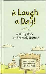 A Laugh a Day - A Daily Dose of Heavenly Humor: Todd Hafer ...