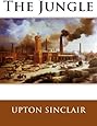 The Jungle: Upton Sinclair: 9781503331860: Amazon.com: Books