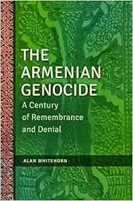 Amazon.com: The Armenian Genocide: A Century of Remembrance and Denial ...