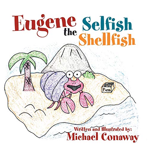 Amazon.com: Eugene the Selfish Shellfish: 9781483656502: Conaway ...