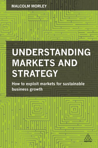 Understanding Markets and Strategy: How to Exploit Markets for ...