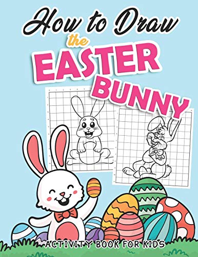 How to Draw The Easter Bunny: Activity Book for Kids: Easy Step-by-Step ...