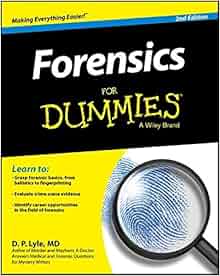 Forensics For Dummies: Douglas P. Lyle: 9781119181651: Amazon.com: Books