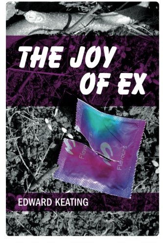 The Joy of Ex: Keating, Mr Edward: 9780955772801: Amazon.com: Books