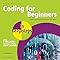 Coding for Beginners in easy steps - basic programming for all ages: Amazon.co.uk: Mike McGrath ...