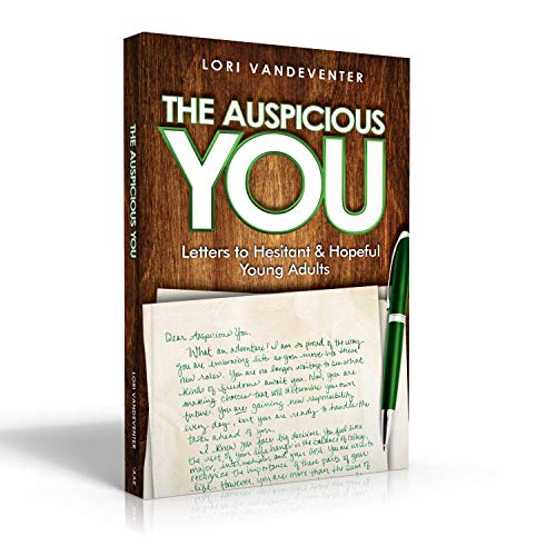 The Auspicious You: Letters to Hesitant and Hopeful Young Adults ...