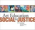 Art Education for Social Justice: Anderson, Tom, Gussak, David ...