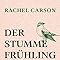 Der stumme Frühling: Amazon.de: Carson, Rachel, Lepore, Jill, Auer ...