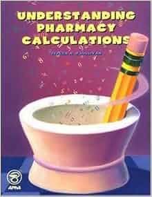 Understanding Pharmacy Calculations: 9781582120331: Medicine & Health ...