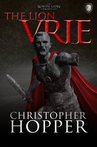 The Lion Vrie: The White Lion Chronciles, Book 2 (White Lion Chronicles ...