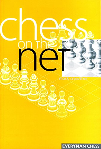 Chess on the Net (Everyman Chess): Crowther, Mark, Cropp, Richard ...