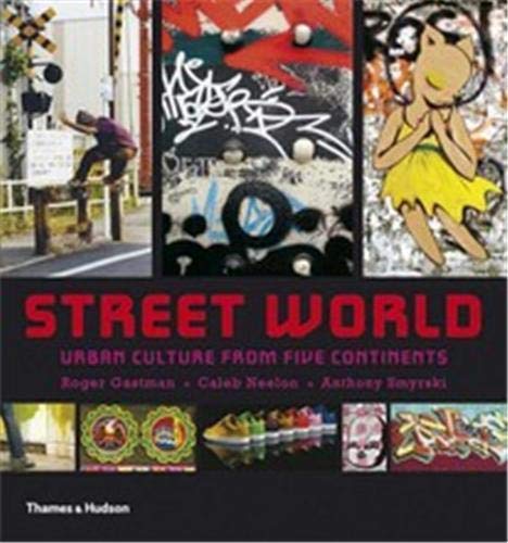 Street World: Urban Culture from Five Continents (Street Graphics ...