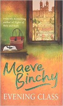 Evening Class: Amazon.co.uk: Maeve Binchy: 9780752876825: Books