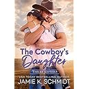 The Cowboy's Daughter (Three Sisters Ranch Book 1) - Kindle edition by Jamie K. Schmidt ...