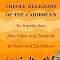Creole Religions of the Caribbean: An Introduction from Vodou and ...
