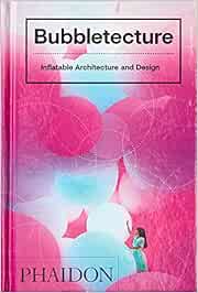 Bubbletecture: Inflatable Architecture and Design: Amazon.ca: Francis ...